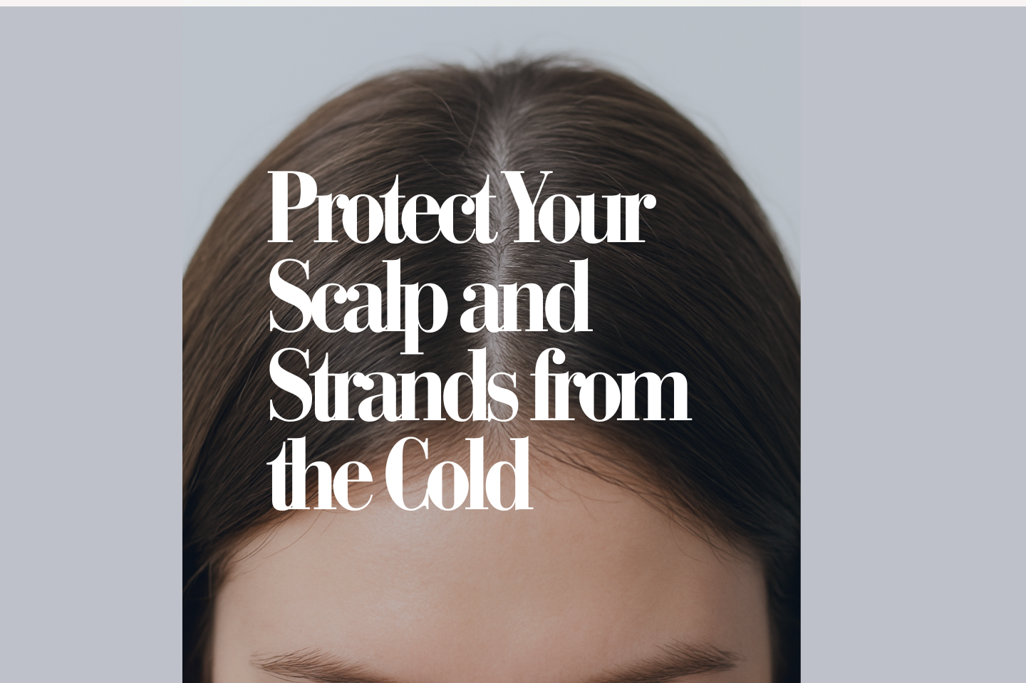 Winter Hair Care: Protect Your Scalp and Strands – ByErim